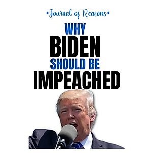 Journal of Reasons Why Biden Should Be Impeached: Save America Bring Back Donald Trump, Trump Gift, Blank College Ruled Notebook (Donald J Trump Best President Ever)