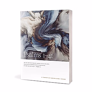 Psalms 1--41: A Christian Union Bible Study: A Christian Union Bible Study (Christian Union Bible Studies)
