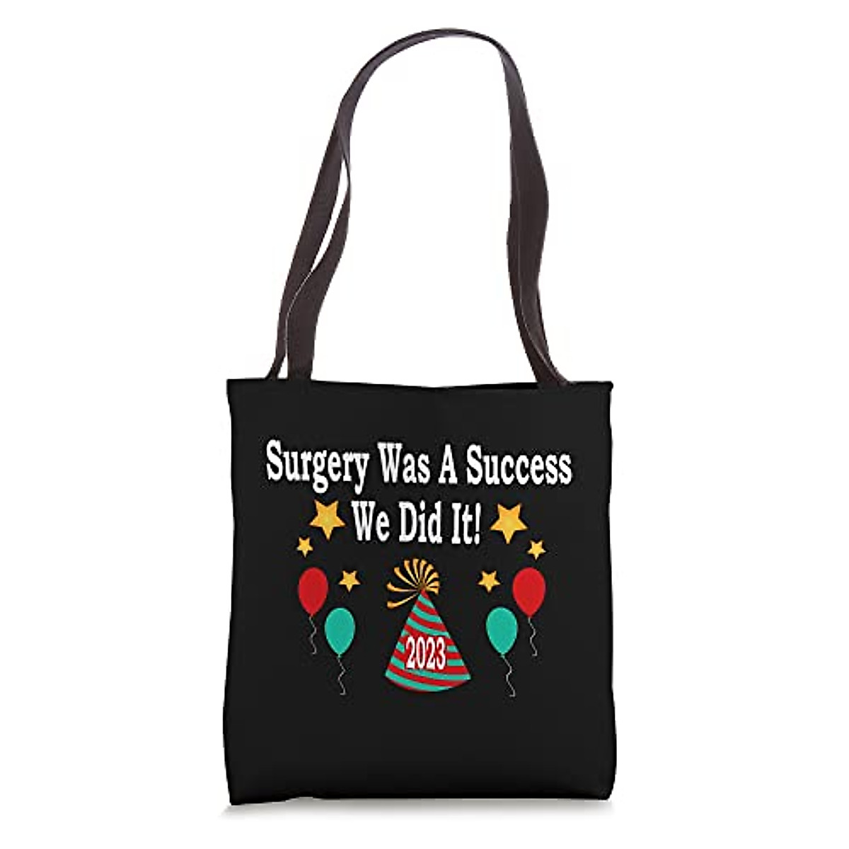 Surgery Was A Success We Did It Post Surgery Recovery Gifts Tote Bag
