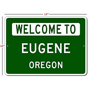 Eugene, Oregon - Welcome to US City State Sign - Metal Street Sign, Man Cave Wall Decor, Personalized Idea, US City Welcome Sign - 10x14 inches