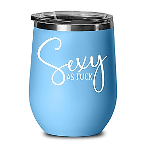 Sexy As Fuck Wine Tumbler for Women Funny Valentines Anniversary Ideas for Wife Girlfriend from Boyfriend Husband Cute Novelty 12 oz Hot Cold Cup Coff