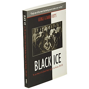 Black Ice: The Lost History of the Colored Hockey League of the Maritimes, 1895-1925