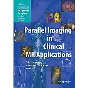 Parallel Imaging in Clinical MR Applications (Medical Radiology)