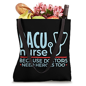 PACU Nurse Post Anesthesia Doctors Need Heroes Too Tote Bag
