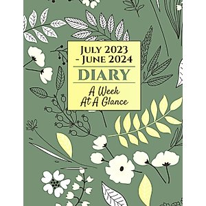 July 2023 to June 2024 Diary | A Week At A Glance Academic Planner: Big Weekly Schedule Organizer - Agenda For 1 Year, Week Per Page Calendar