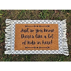 Just So You Know There s Like A Lot of Kids in Here Mom Gift Funny Doormat Funny Gift Home Gifts Welcome Mat Funny Door Mat Machine Washable Shoe Mat Porch Decor 16x24 Inches