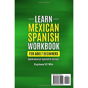 Learn Mexican Spanish for Adult Beginners Workbook: Speak Mexican Spanish in 30 Days!