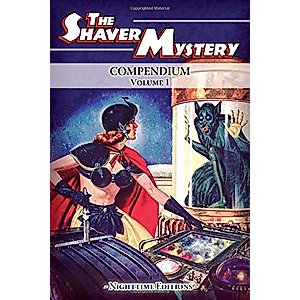 The Shaver Mystery Compendium. Volume 1