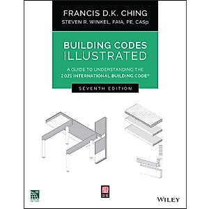 Building Codes Illustrated: A Guide to Understanding the 2021 International Building Code