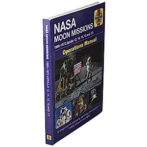 NASA Moon Missions Operations Manual: 1969 - 1972 (Apollo 12, 14, 15, 16 and 17) - An insight into the engineering, technology and operation of NASA's advanced lunar flights (Haynes Manuals)