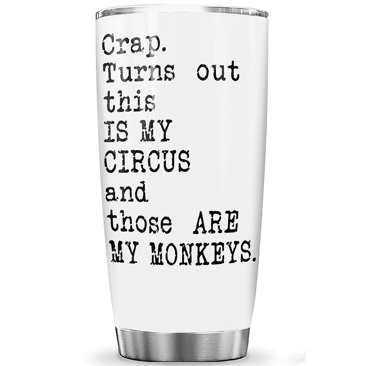 Crap. Turns Out This Is My Circus & These Are My Monkeys Funny Mothers Day Gifts for Mom, Mommy, Mother – Sarcastic Funny Mom Gifts from Daughter Son Funny Mom Tumbler With Lid 20oz Travel Coffee Cup