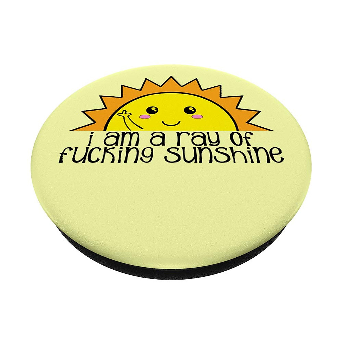 I am a Ray of Fucking Sunshine Middle Finger PopSockets Grip and Stand for Phones and Tablets