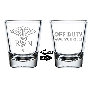MIP Brand Shot Glass 1.75oz Shot Glass Two Sided RN Registered Nurse Off Duty Save Yourself