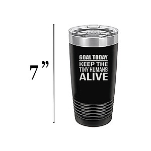 Rogue River Tactical Funny Mom Goal Today Keep The Tiny Humans Alive 20 Oz. Travel Tumbler Mug Cup w/Lid Vacuum Insulated Hot or Cold Mother's Day Gift (Black)