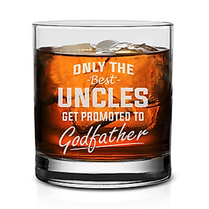 Only The Best Uncles get Promoted to Godfather Engraved Whiskey Glass Pregnancy Announcement Gift for Brothers Uncles