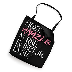 Most Amazing Nurse Injector Amazing Nurse Injector Tote Bag