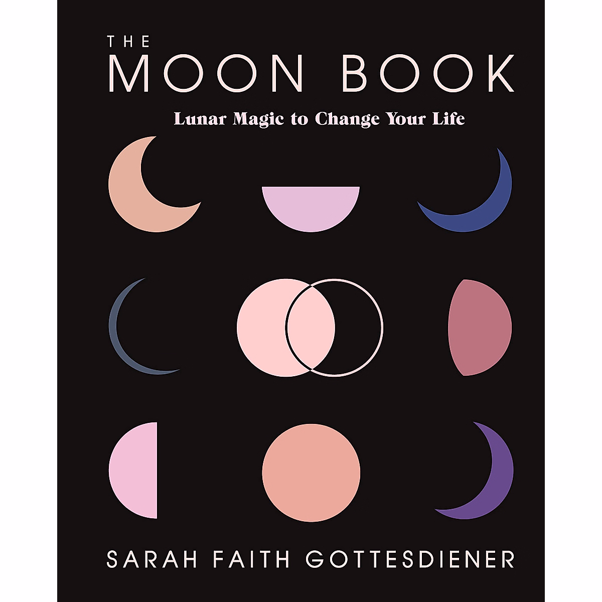 The Moon Book: Lunar Magic to Change Your Life