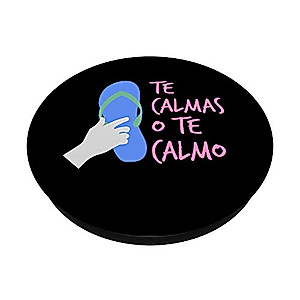 Te Calmas O Te Calmo Funny Mexican Mom Child Lover Gift PopSockets PopGrip: Swappable Grip for Phones & Tablets