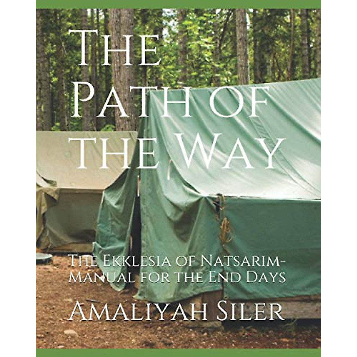 The Path of the Way: The Ekklesia of Natsarim- Manual for the End Days