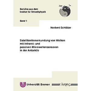 Satellitenfernerkundung von Wolken mit Infrarot- und passiven Mikrowellensensoren in der Antarktis