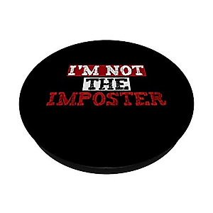 funny saying tee - gaming player Gift - I'm Not The Imposter PopSockets PopGrip: Swappable Grip for Phones & Tablets