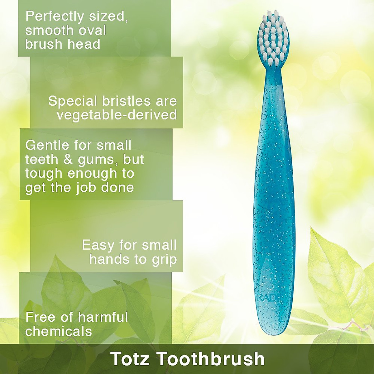 RADIUS - Totz Toothbrush, Specially Designed for Small Teeth and Gums, For 18 Months and Older (6 per case)