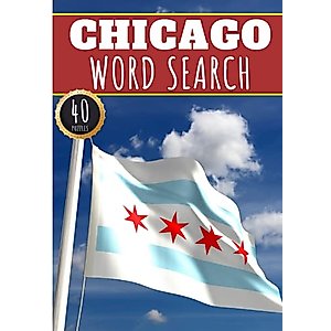 Chicago Word Search: 40 Fun Puzzles With Words Scramble for Adults, Kids and Seniors | More Than 300 Americans Words On Chicago and Usa Cities, Famous ... History and Heritage, American Vocabulary