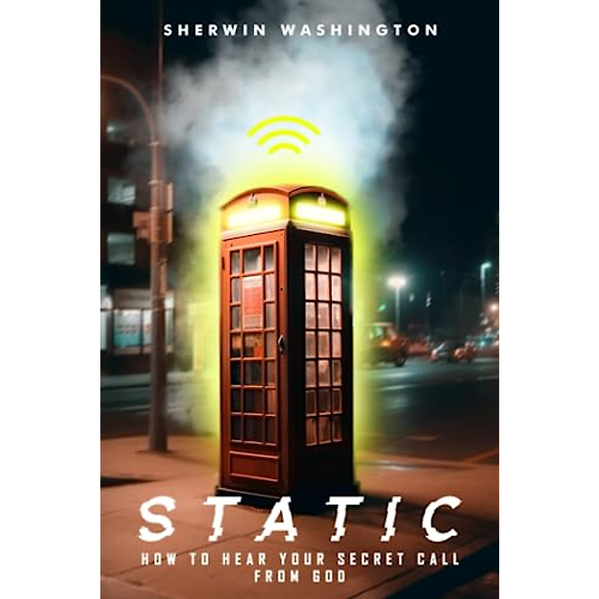 STATIC: How to hear your secret call from God