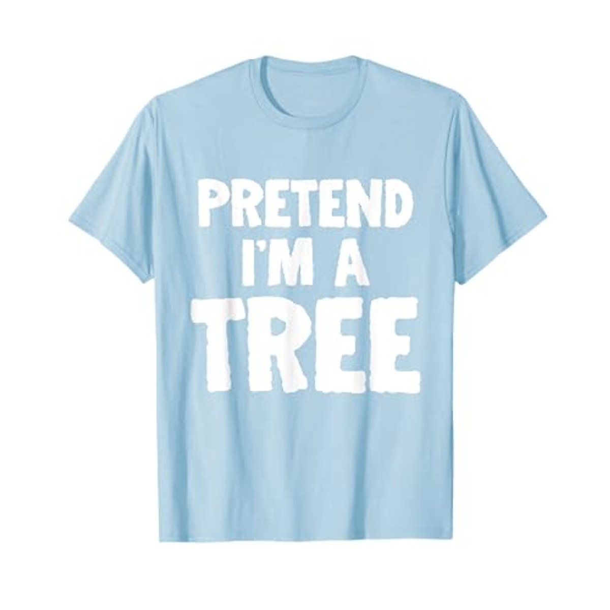 Funny Halloween Pretend I'm A Tree T-Shirt