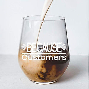 Perfectinsoy Because Customers Wine Glass with Gift Box, Gift for Woman, Sister, Employees, Staff, Coworker, Boss, Manager, Customer service, Secretary, Hairdresser, Lawyer, Birthday office gifts