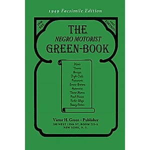 The Negro Motorist Green-Book: 1949 Facsimile Edition