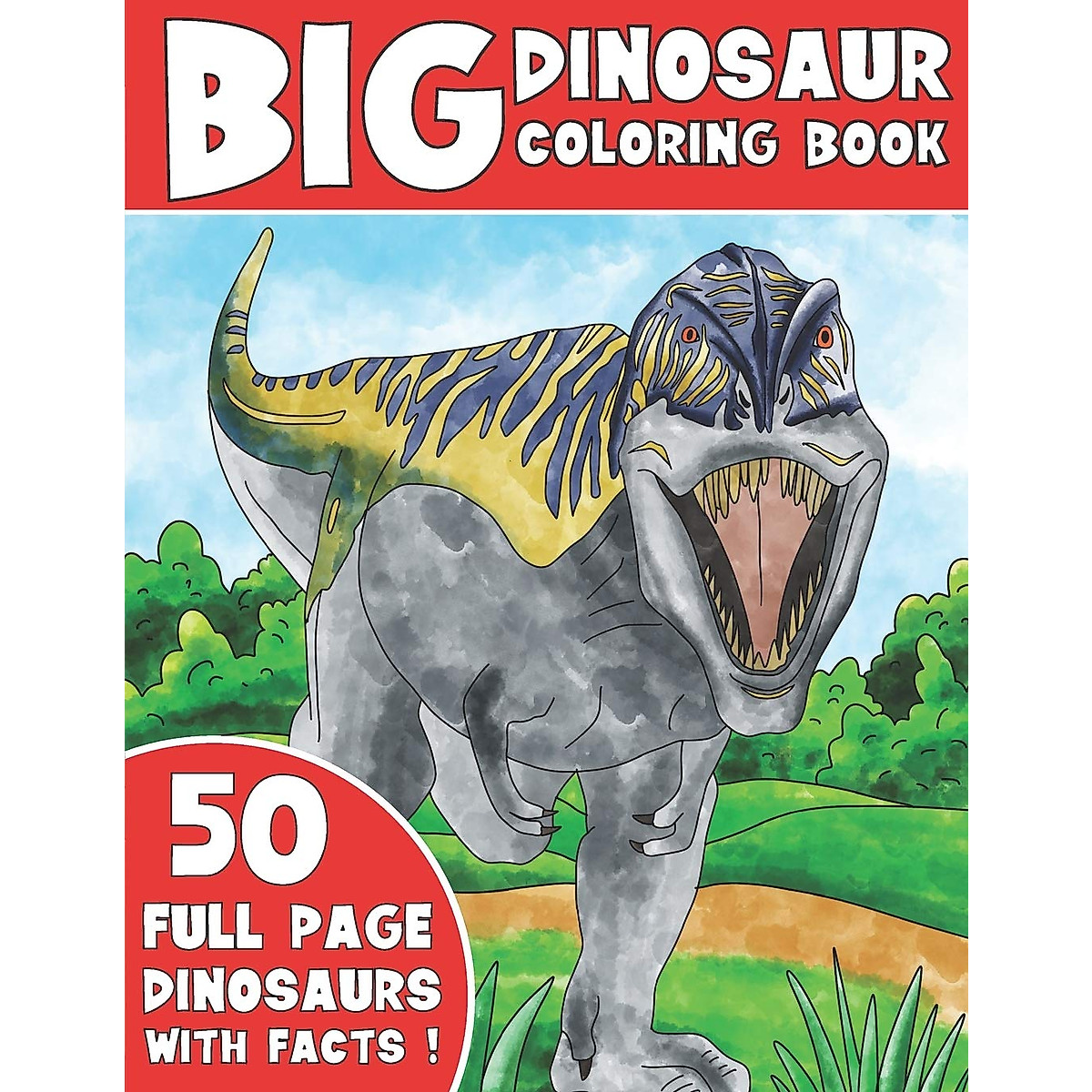 THE BIG DINOSAUR COLORING BOOK: Jumbo Kids Coloring Book With Dinosaur Facts