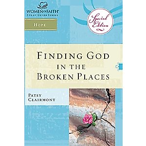Finding God in the Broken Places (Women of Faith Study Guide Series)