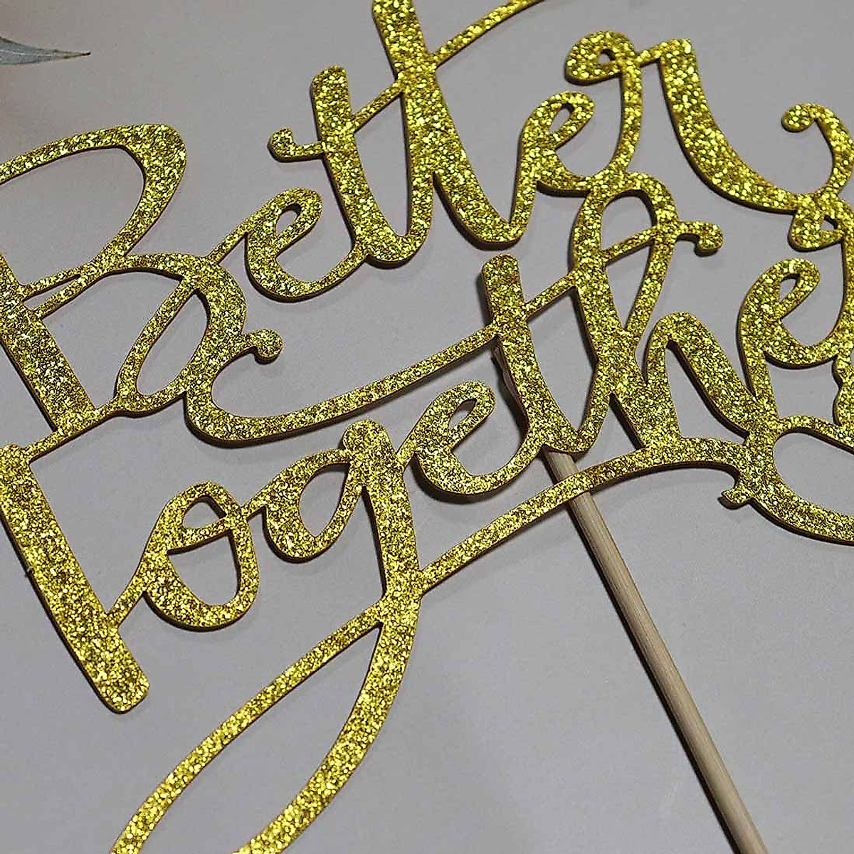 Gold Glitter Better Together Cake Toppers - Bridal Shower, Mr and Mrs, Wedding Party Decorations