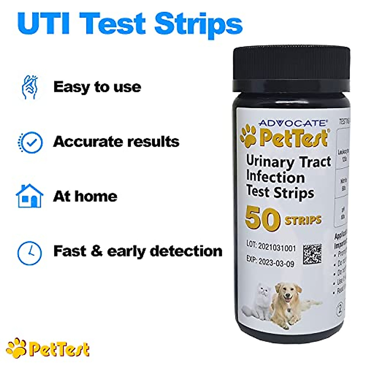 UTI Test Strips for Dogs & Cats detect a Urinary Tract Infection in Your Pet. Use PetTest Cat & Dog UTI Test Strips at Home for an Easy Urine Test. UTI Test for Cats & Dogs Help Manage pet Health.