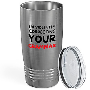 English Teacher Silver Edition Viking Tumbler 20oz - I'm violently correcting - English Teacher Commas Save Jokes School Punctuation Synonym Writing Linguistic