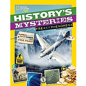 History's Mysteries: Freaky Phenomena: Curious Clues, Cold Cases, and Puzzles From the Past