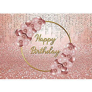 Rose Gold Happy Birthday Backdrop Pink Rose Gold Floral Balloon Rose Gold Bokeh Photography Background Women Sweet Princess Girl 16th 30th Birthday Party Dessert Cake Table Decor Props 7x5FT