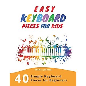 Easy Keyboard Pieces For Kids: 40 Simple Keyboard Pieces For Beginners -> Easy Keyboard Songbook For Kids (Simple Keyboard Sheet Music With Letters For Beginners)