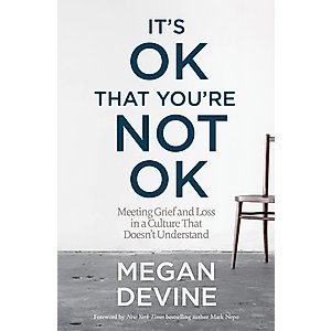 It's OK That You're Not OK