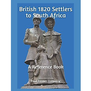British 1820 Settlers to South Africa: A Reference Book
