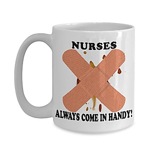Nurse Mug - Nurses Always Come In Handy - Large Nursing Coffee Cup- Birthday Anniversary Christmas Gift Stocking Stuffer - Nurse Husband Wife Boyfriend Girlfriend Brother Sister Friend Men Women