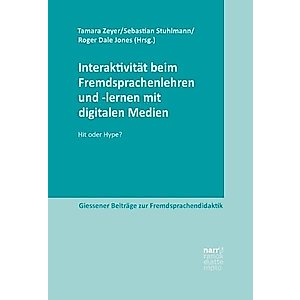 Interaktivität beim Fremdsprachenlehren und -lernen mit digitalen Medien: Hit oder Hype?