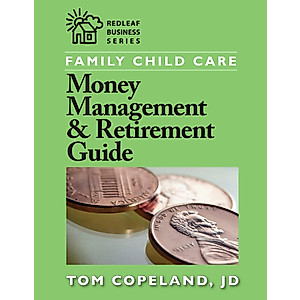 Family Child Care Money Management and Retirement Guide (Redleaf Business Series)