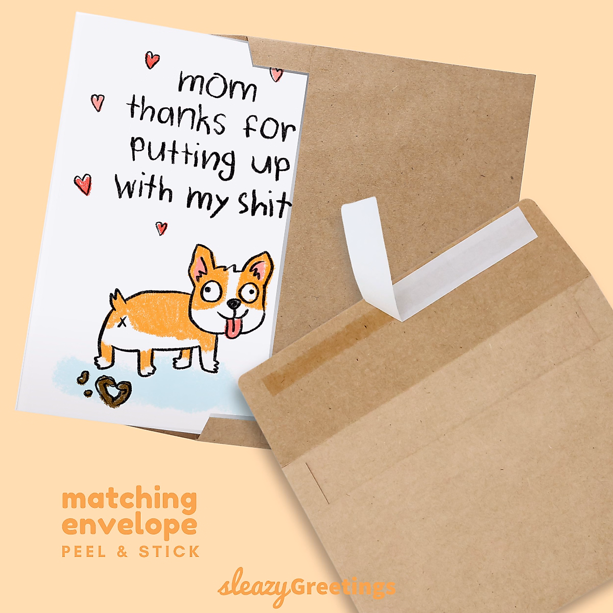 Sleazy Greetings Funny Happy Mother's Day Card For Mom From Daughter With Matching Envelope | 5 x 7 Inch Corgi Dog Poop Birthday Card For Mom | Thanks For Putting Up With All My Shit Card