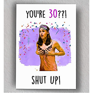 You're 30??!...Shut up! Funny Flirty Birthday Card | Sassy Card for Sister, Girlfriend | 30th birthday Funny Romantic Movie Blank Card