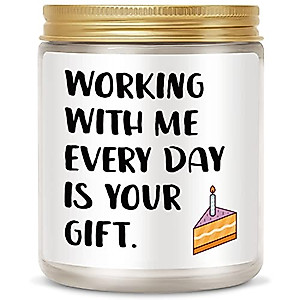 Coworker Gifts for Women Men,Gift for Coworkers,Office Funny Gifts for Coworkers,Working with Me Everyday is Your Gift-Lavender Scented Candle,Birthday Gifts,Leaving Gifts for Coworker