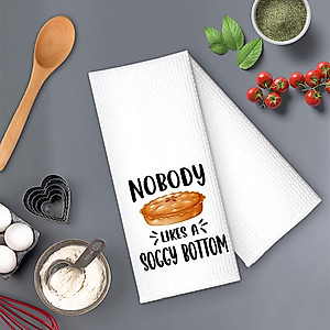 RZHV Nobody Like A Soggy Bottom Kitchen Towel, Funny Baking Pie Dish Towel Gift for Women Sisters Friends Mom Aunty Hostess Bake Lover, Housewarming New Home
