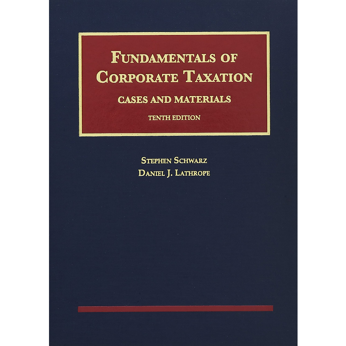 Fundamentals of Corporate Taxation (University Casebook Series)