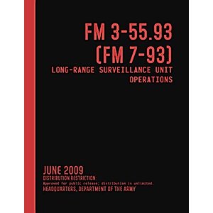 FM 3-55.93 (FM 7-93) Long-Range Surveillance Unit Operations (June 2009) (Graphyco Manuals)